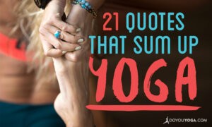21 Inspiring Quotes That Sum Up Yoga - DoYou