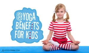 8 Benefits of Yoga For Kids - DoYou