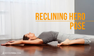 How to do Reclining Hero Pose - DoYou