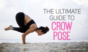 The Ultimate Guide to Crow Pose - DoYou