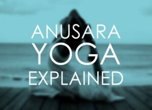 What Is Anusara Yoga? - DoYou