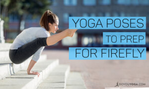 4 Poses to Practice and Prep for Firefly Pose - DoYou